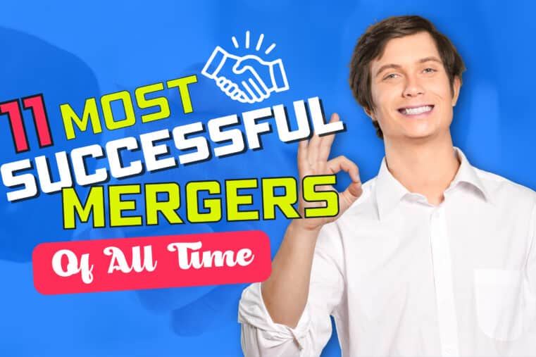 11 Most Successful Mergers And Acquisitions Of All Time