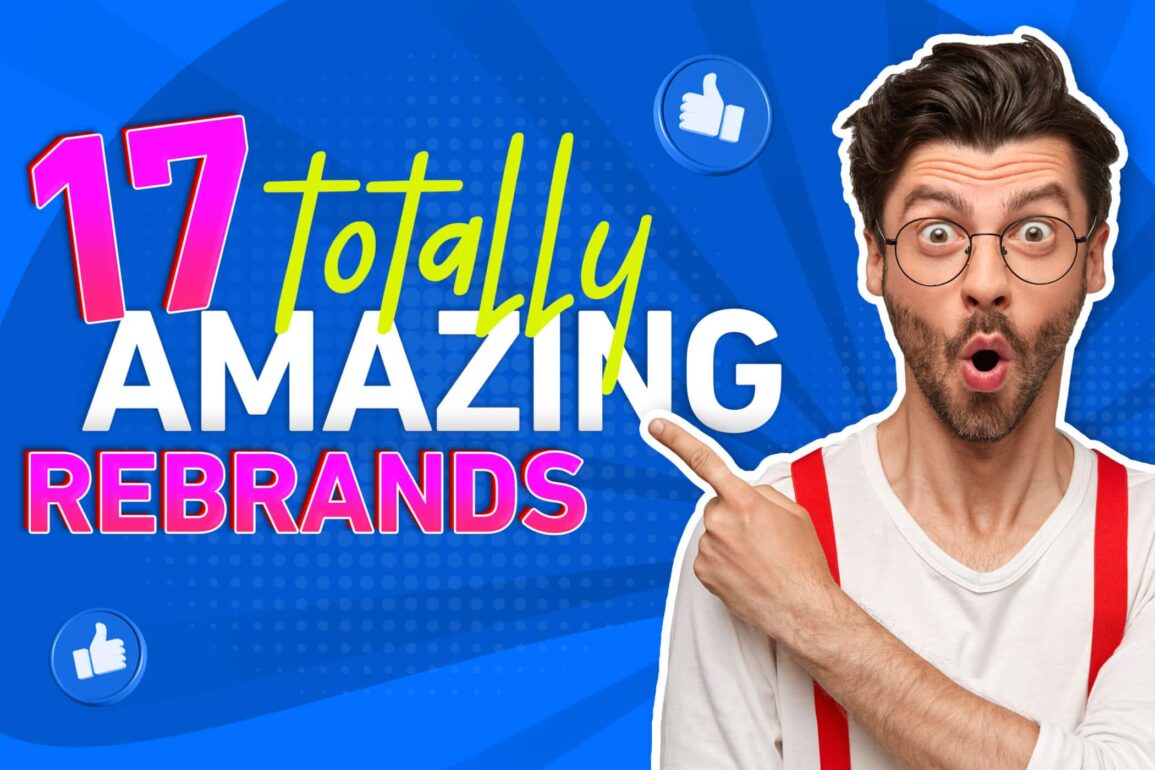 17 Best Rebrands Ever! Successful Rebranding Examples