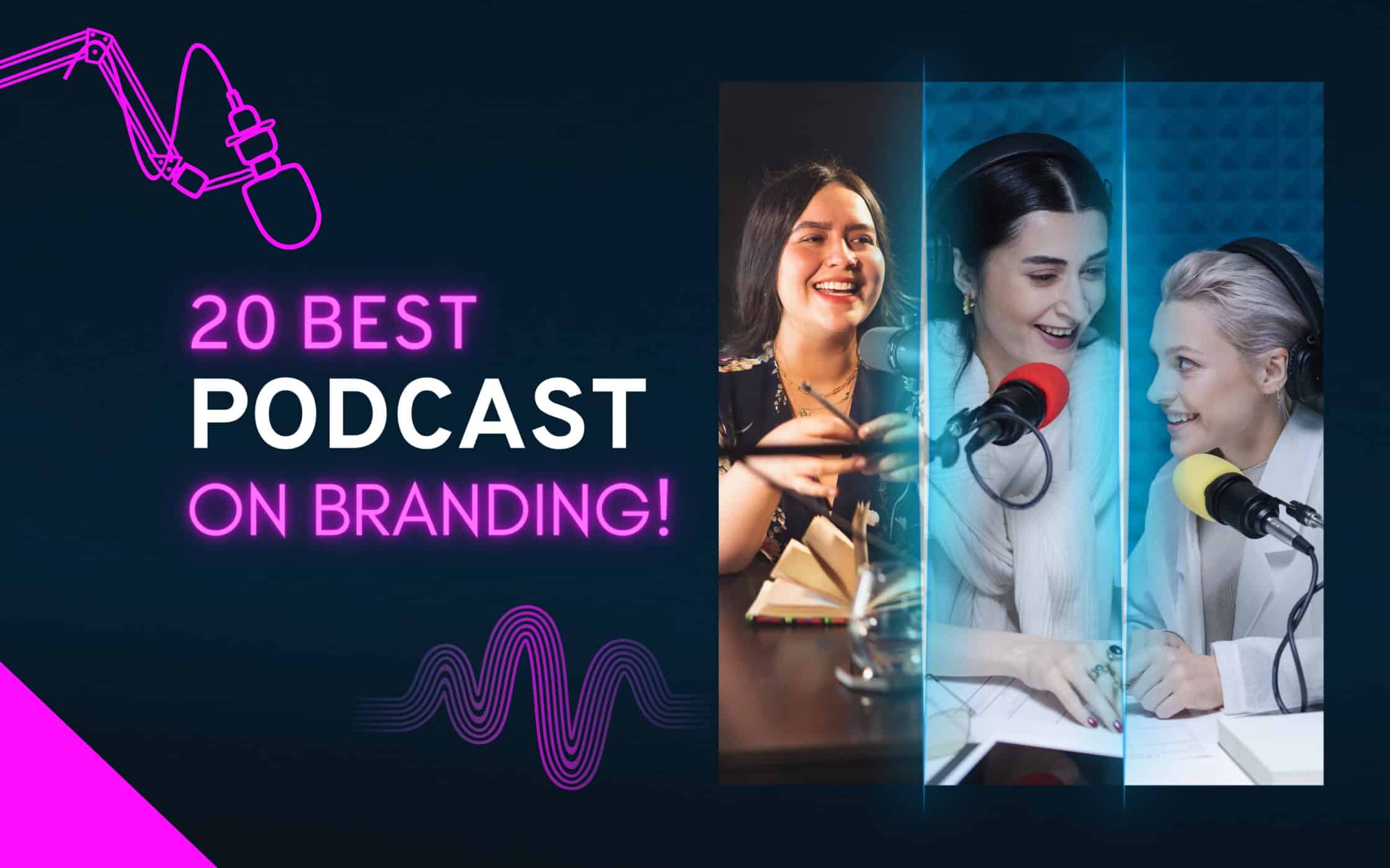 20 Best Branding Podcasts: The Top Guide!