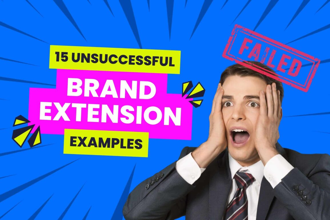 15 Unsuccessful Brand Extension Examples (Failed Extensions)