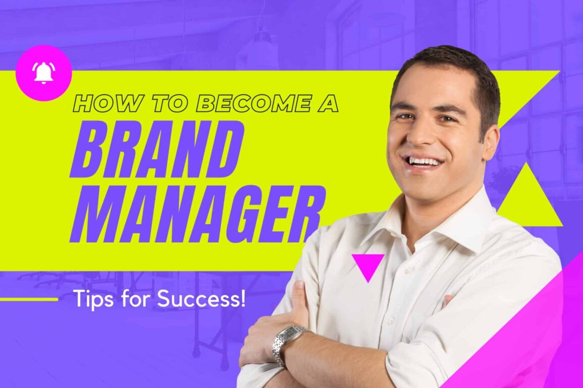 How To Become A Brand Manager: Your Path To Success