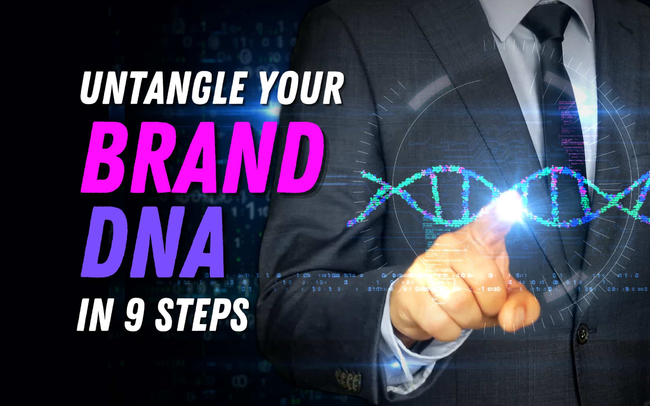 How To Define And Build Brand DNA: 9 Practical Steps