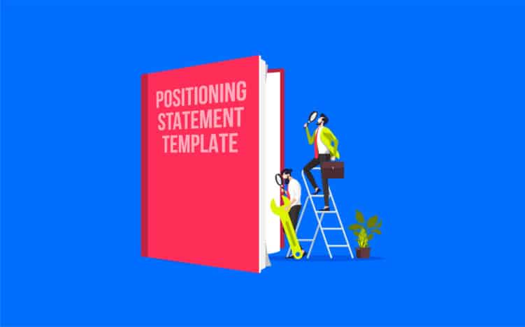 How To Write A Positioning Statement: 7 Essential Steps