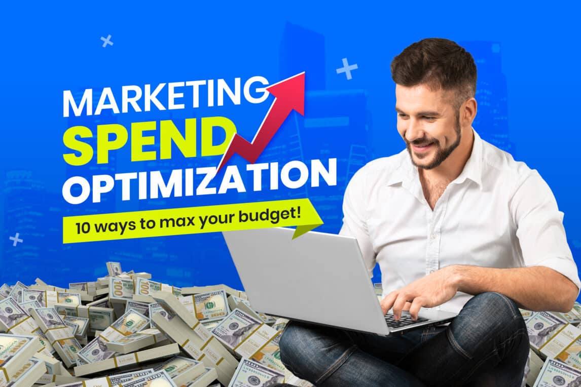 Marketing Spend Optimization: How To Maximize Budget